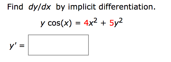 Solved Find dy/dx by implicit differentiation. y cos(x) = | Chegg.com