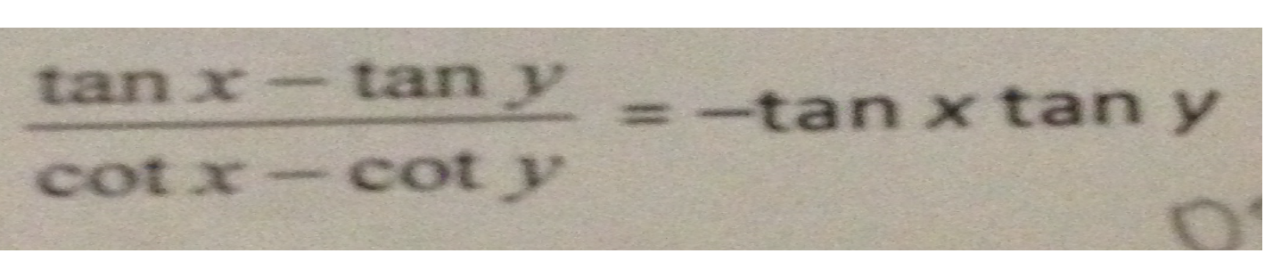 Solved tan x - tan y/cot x - cot y = -tan x tan y | Chegg.com