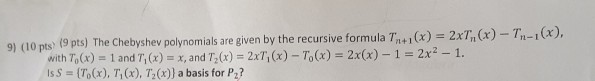 Solved The Chebyshev polynomials are given by the recursive | Chegg.com