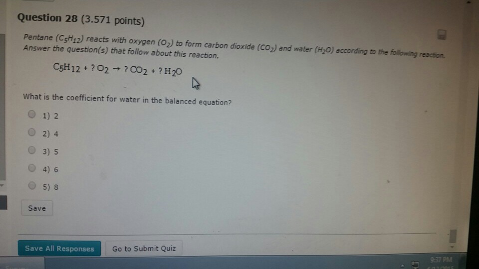 Solved Question 28 (3.571 points) Pentane (C5H12) reacts | Chegg.com