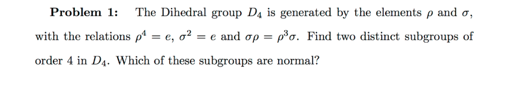Solved Problem 1: The Dihedral group D4 is generated by the | Chegg.com