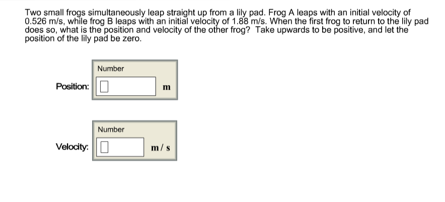 Solved Two small frogs simultaneously leap straight up from | Chegg.com