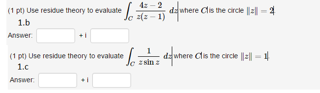 Solved Use residue theory to evaluate integral_c 4z - 2/z(z | Chegg.com