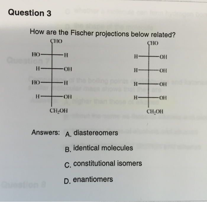 Solved Question 3 How are the Fischer projections below | Chegg.com