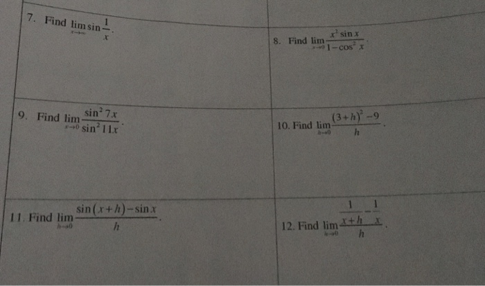Solved 7. Find l sin 9. Find lim sin 7 x sin 11 r sin(r+h)- | Chegg.com