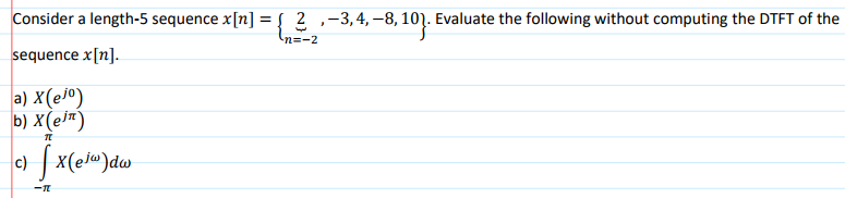 Solved Consider a length-5 sequence x(n]-2 .-3.4,-8,10, | Chegg.com