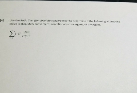 Solved Use the Ratio Test (for absolute convergence) to | Chegg.com