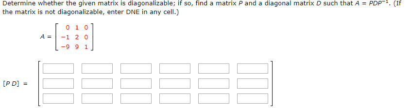 Solved Determine whether the given matrix is diagonalizable; | Chegg.com