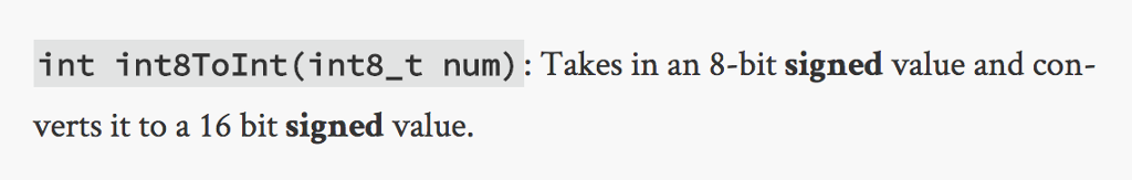 int int8ToInt (int8_t num) : Takes in an 8-bit signed | Chegg.com