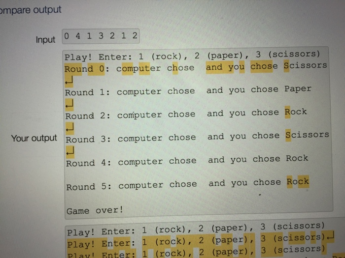 Solved This is my code for a game of Rock Paper Scissors How | Chegg.com