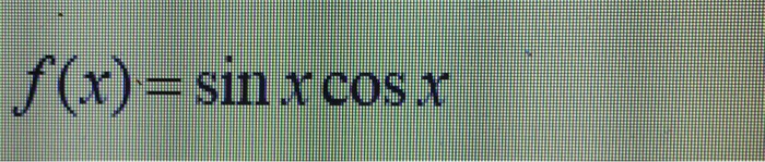 Solved Consider the function on the interval (0,2pi) find | Chegg.com