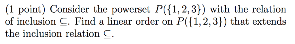 Solved Consider the powerset P({1, 2, 3}) with the relation | Chegg.com