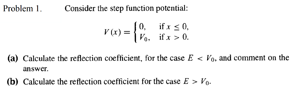 Solved Problem Consider the step function potential: 0, ifx | Chegg.com