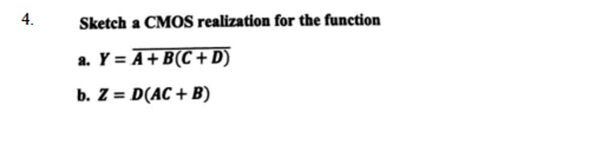 Solved Sketch a CMOS realization for the function Y = A + | Chegg.com