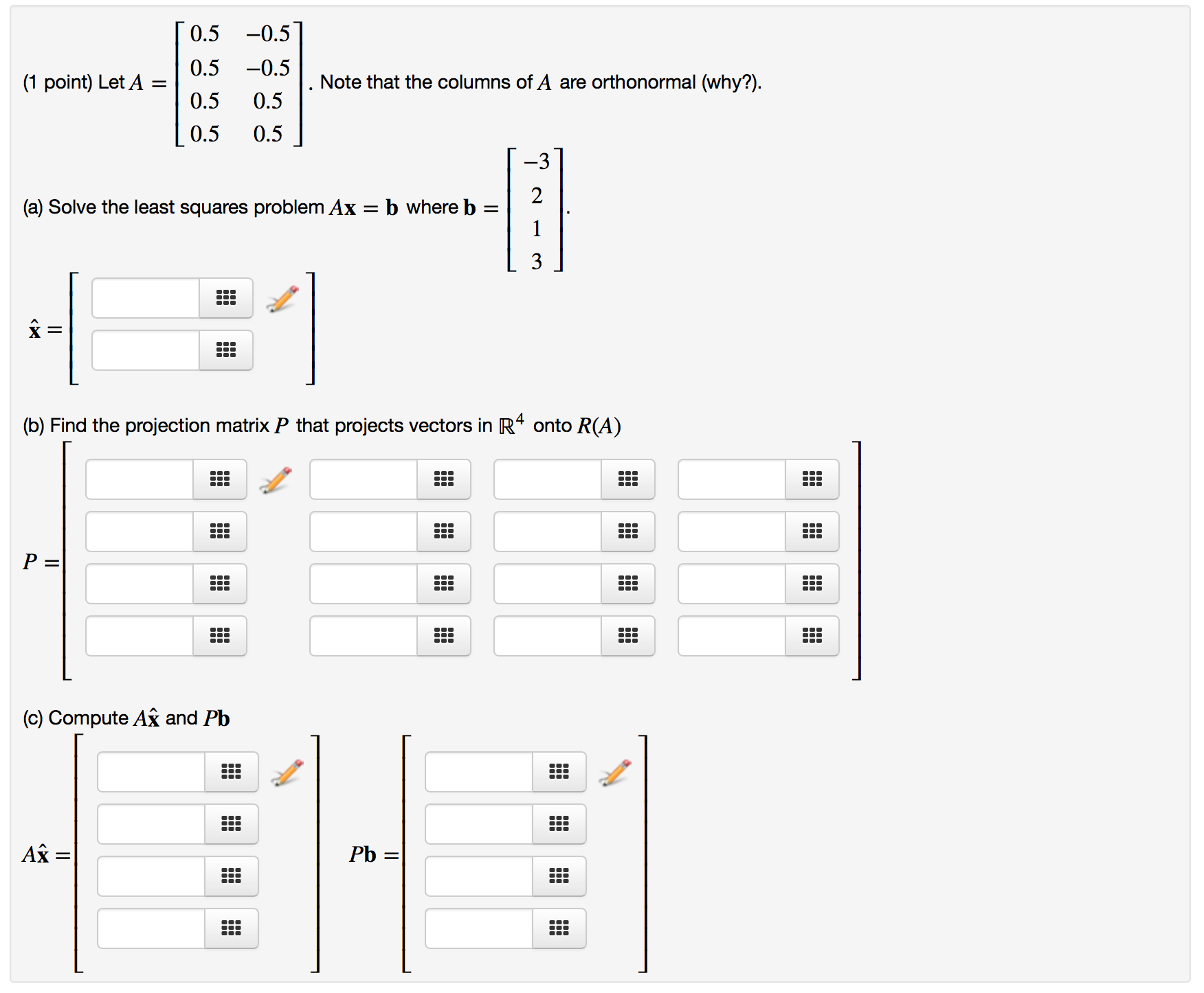 Solved Let A = [0.5 -0.5 0.5 -0.5 0.5 0.5 0.5 0.5]. Note | Chegg.com