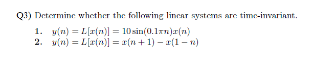 Solved Q3) Determine whether the following linear systems | Chegg.com