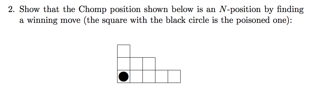 Solved 2. Show that the Chomp position shown below is an | Chegg.com
