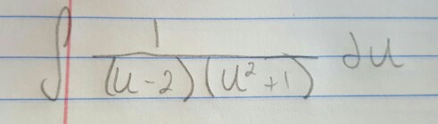 Solved Integral 1/(u - 2) (u^2 + 1) du | Chegg.com