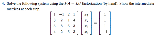 Solved 4. Solve the following system using the PA = LU | Chegg.com