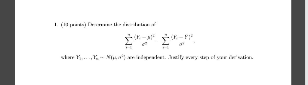Solved Determine the distribution of sigma^n _i = 1 (Y_i - | Chegg.com