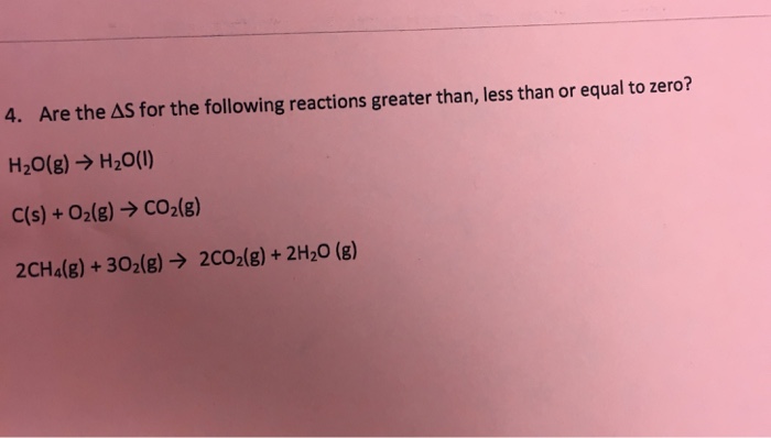 Solved Are the Delta S for the following reactions greater | Chegg.com