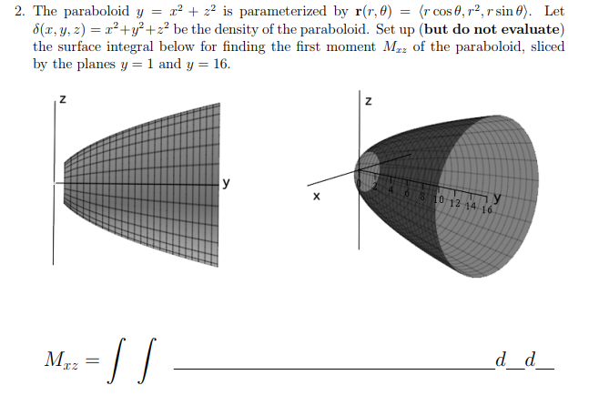 Solved 2. The paraboloid y-z? + z2 is parameterized by | Chegg.com