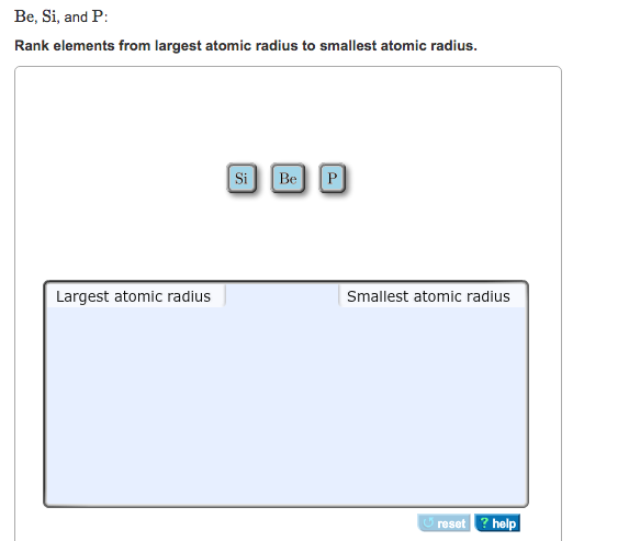 Solved Be, Si, and P Rank elements from largest atomic | Chegg.com