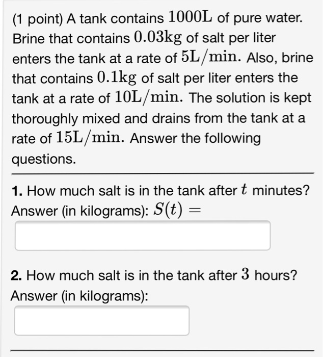 Solved A tank contains 1000L of pure water. Brine that | Chegg.com