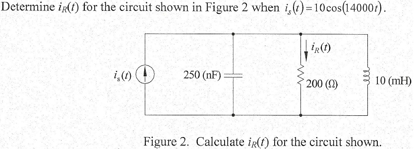 Solved Determine i R(t) for the circuit shown in Figure 2 | Chegg.com