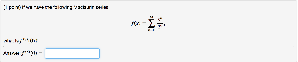 Solved (1 point) If we have the following Maclaurin series | Chegg.com