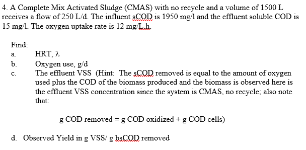 Solved 4. A Complete Mix Activated Sludge (CMAS) with no | Chegg.com