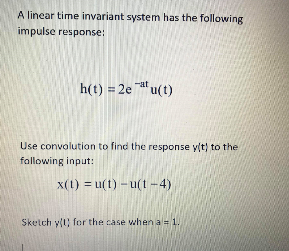 Solved A linear time invariant system has the following | Chegg.com