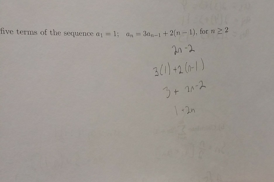 Solved five terms of the sequence a1 = 1; 3an-1+2/(n -1), | Chegg.com
