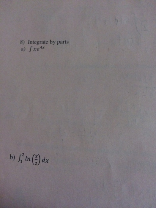 Solved Integrate by parts Integral Xe^4x Integral 1 to 2 | Chegg.com