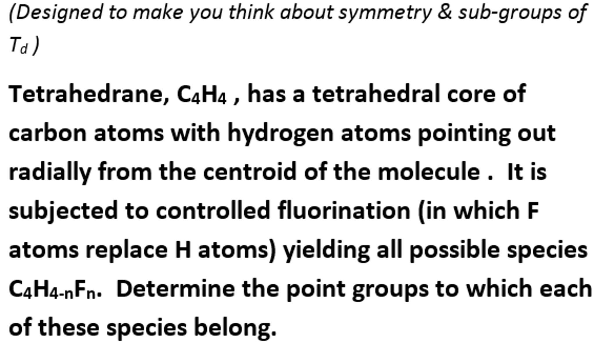 Inorganic Chemistry TTetrahedrane, C4H4, has a | Chegg.com