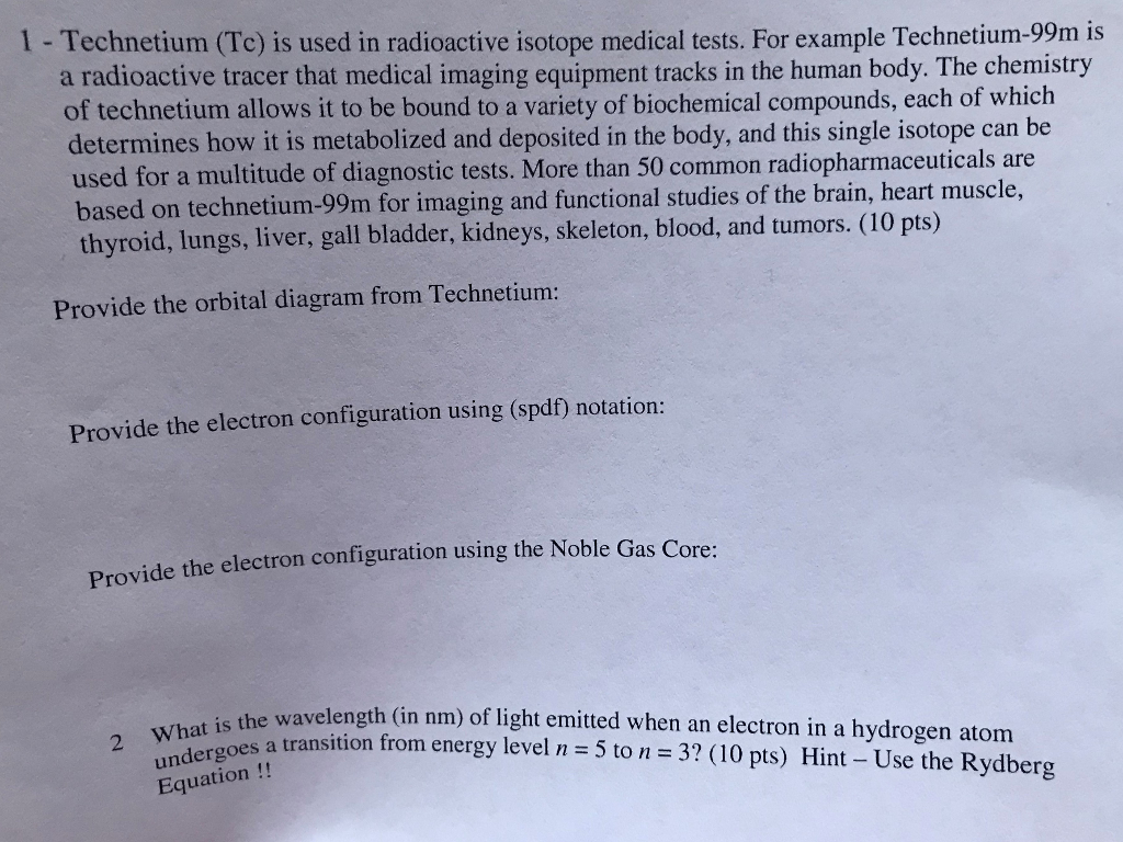 Solved 1 - Technetium (Tc) is used in radioactive isotope | Chegg.com