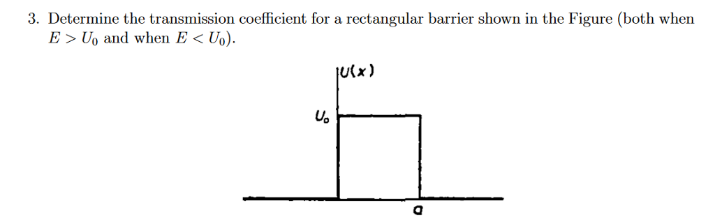 Solved 3. Determine the transmission coefficient for a | Chegg.com