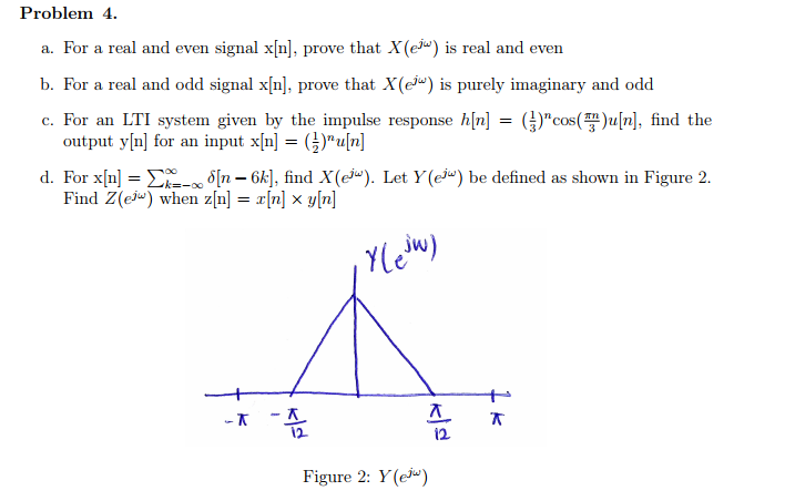 Solved a. For a real and even signal x[n], prove that X(e is | Chegg.com