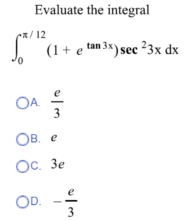 Solved Evaluate the integral (1 + e tan 3x) sec 2 3x dx | Chegg.com