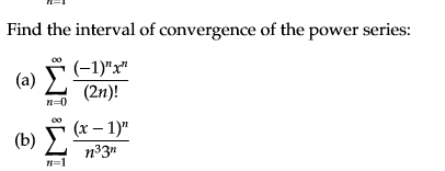 Solved Find the interval of convergence of the power series: | Chegg.com