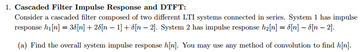 Solved 1. Cascaded Filter Impulse Response and DTFT: | Chegg.com