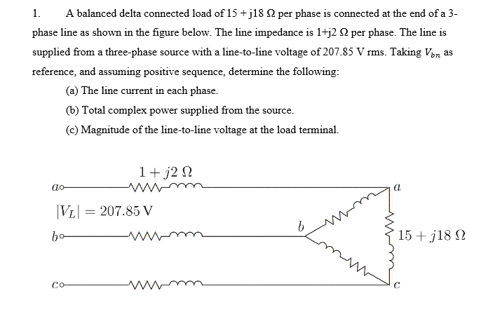 Solved A balanced delta connected load of 15 + j18 Ohm per | Chegg.com