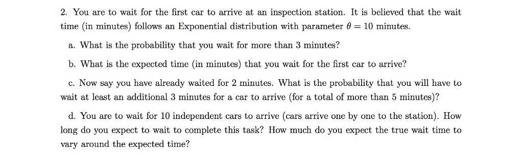 Solved 2. You are to wait for the first car to arrive at an | Chegg.com