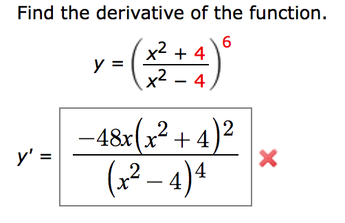Solved Find the derivative of the function. y = (x^2 + 4/x^2 | Chegg.com