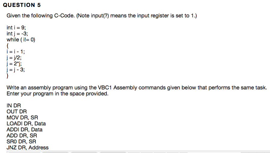 QUESTION 5 Given the following C-Code. (Note input(?) | Chegg.com