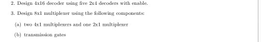 Solved 2. Design 4x16 decoder using five 2x4 decoders with | Chegg.com