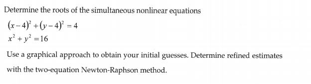 Solved Determine The Roots Of The Simultaneous Nonlinear