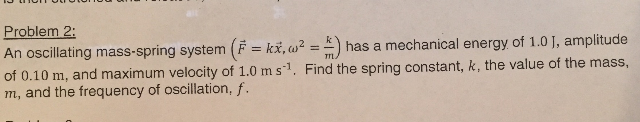 Solved An oscillating mass-spring system (F = kx, omega 2 ) | Chegg.com