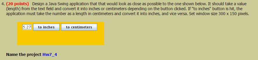 Solved Design a Java Swing application that that would look | Chegg.com