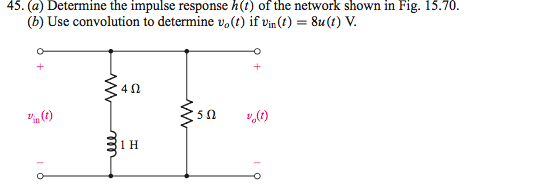 Solved 45. (a) Determine the impulse response h(t) of the | Chegg.com
